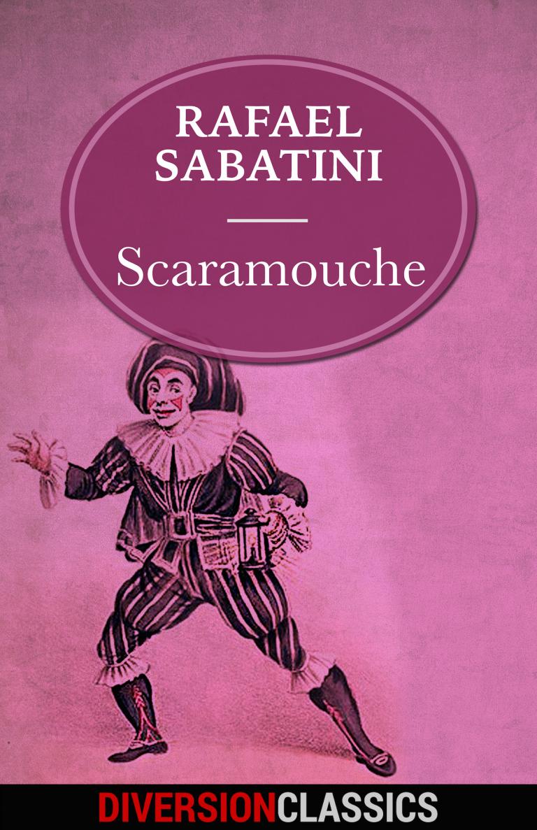 Scaramouche (Diversion Classics) - Diversion Books